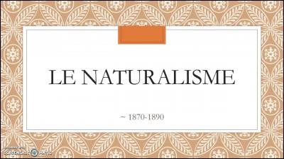 Quiz Le naturalisme - Littérature, poésie