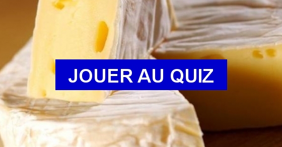 Quizz Les familles de fromage - Quiz Fromages