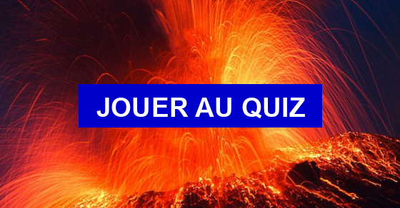 Quiz Les volcans