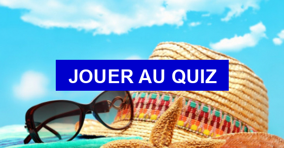 Un petit quiz pour bien commencer l'été ! - Culture générale