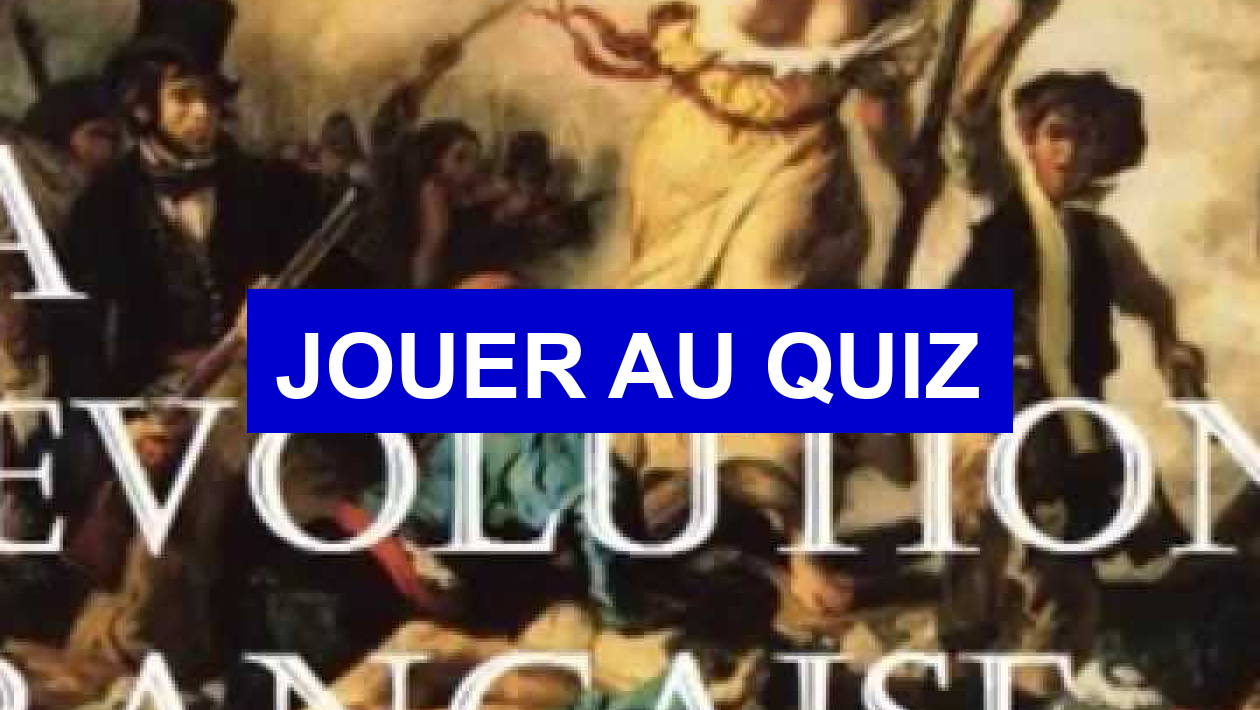 Quiz Connais-tu les principales dates de la Révolution française
