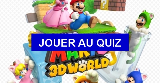 Quiz Mario 3D world - Mario bros